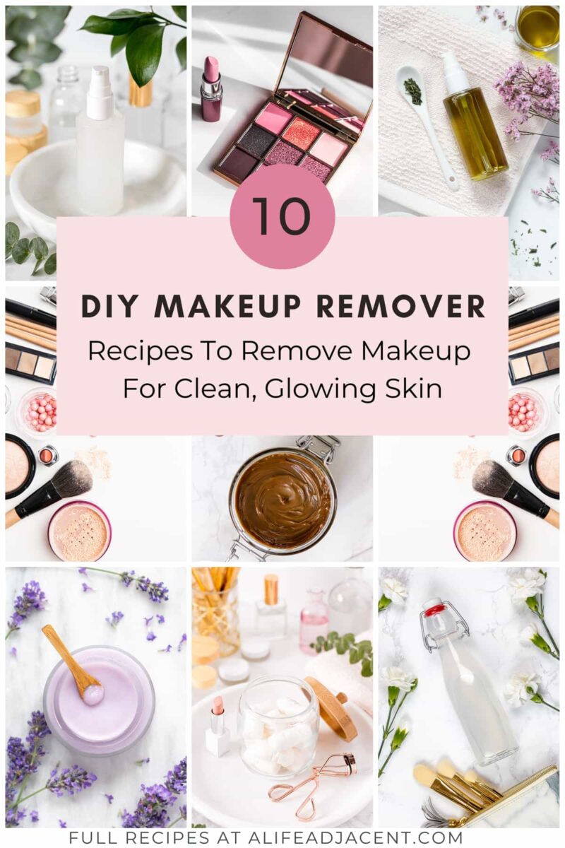 DIY Makeup Remover (10 Natural Homemade Makeup Remover Recipes for Clean, Glowing Skin) - A Life ...